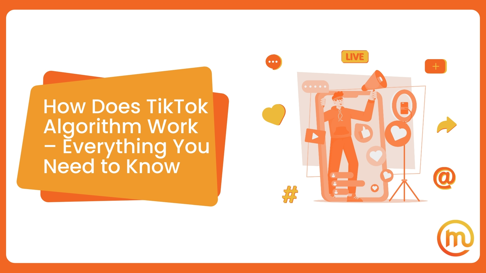 How Does TikTok Algorithm Work - Everything You Need to Know | Made Online