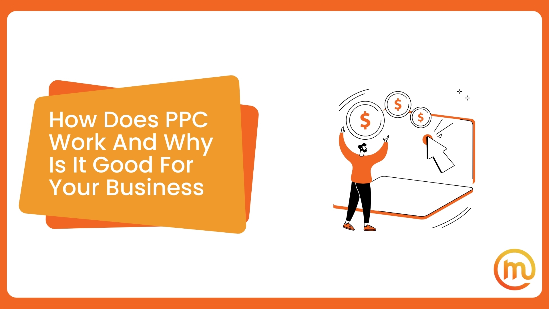 How Does PPC Work and Why Is It Good for Your Business | Made Online