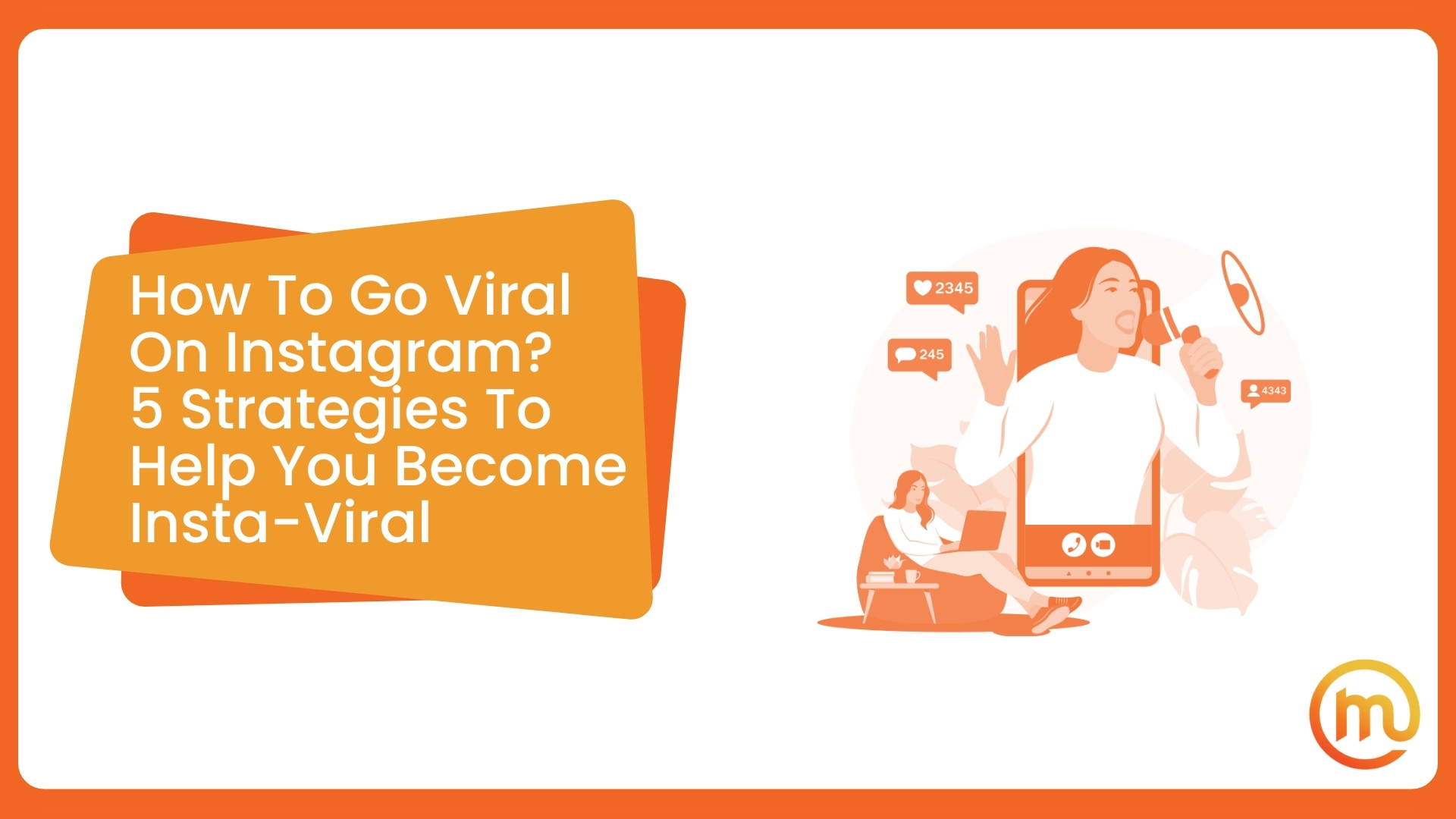 How to Go Viral on Instagram? 5 Strategies to Help You | Made Online