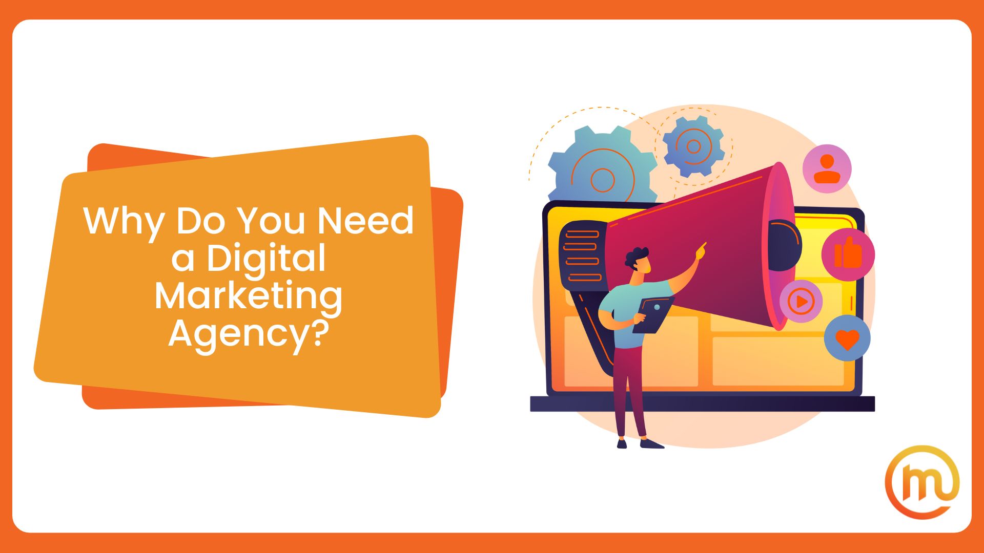 Why Do You Need a Digital Marketing Agency? | Made Online
